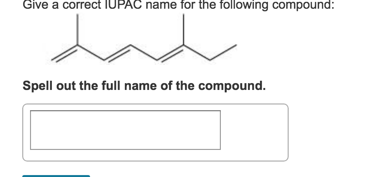 Solved Give a correct IUPAC name for the following compound: | Chegg.com