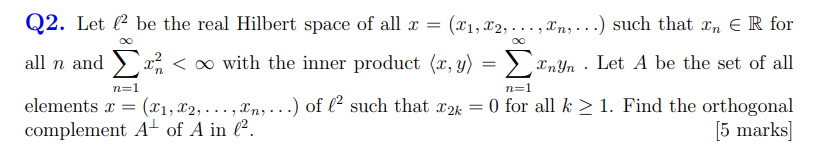 Solved Q2. Let ℓ2 be the real Hilbert space of all | Chegg.com