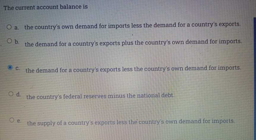 Solved The current account balance is a. the country's own | Chegg.com