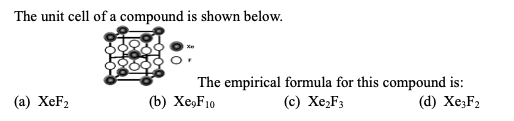 Solved The unit cell of a compound is shown below. (a) XeF2 | Chegg.com