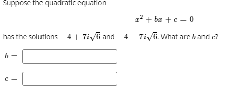 Solved Suppose the quadratic equation x2+bx+c=0 has the | Chegg.com