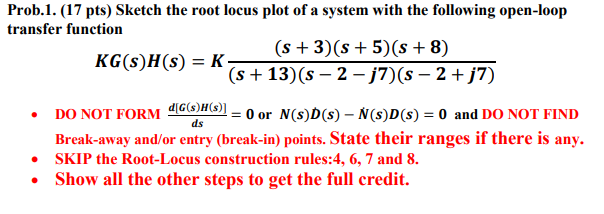 Solved Prob.1. (17 pts) Sketch the root locus plot of a | Chegg.com
