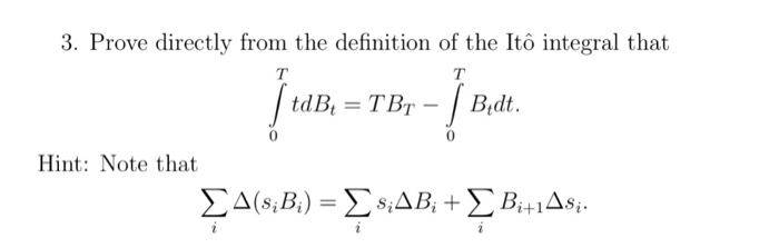 Solved 3. Prove directly from the definition of the Itô | Chegg.com