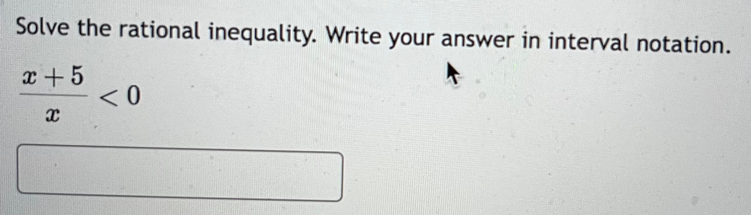 Solved Solve the rational inequality. Write your answer in | Chegg.com