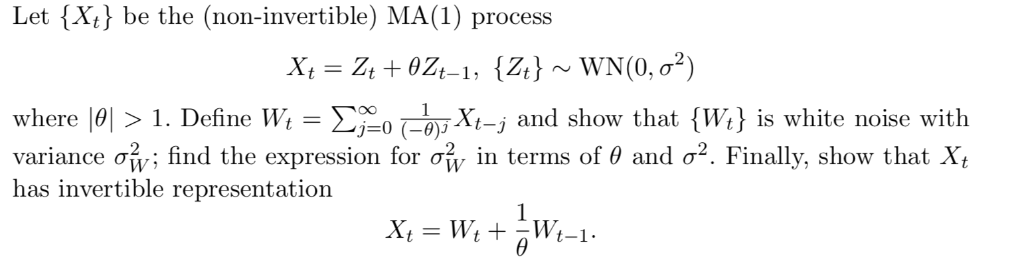 Solved Let {Xt} be the (non-invertible) MA(1) process where | Chegg.com