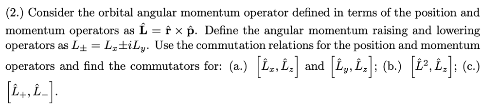 Solved (2.) Consider the orbital angular momentum operator | Chegg.com