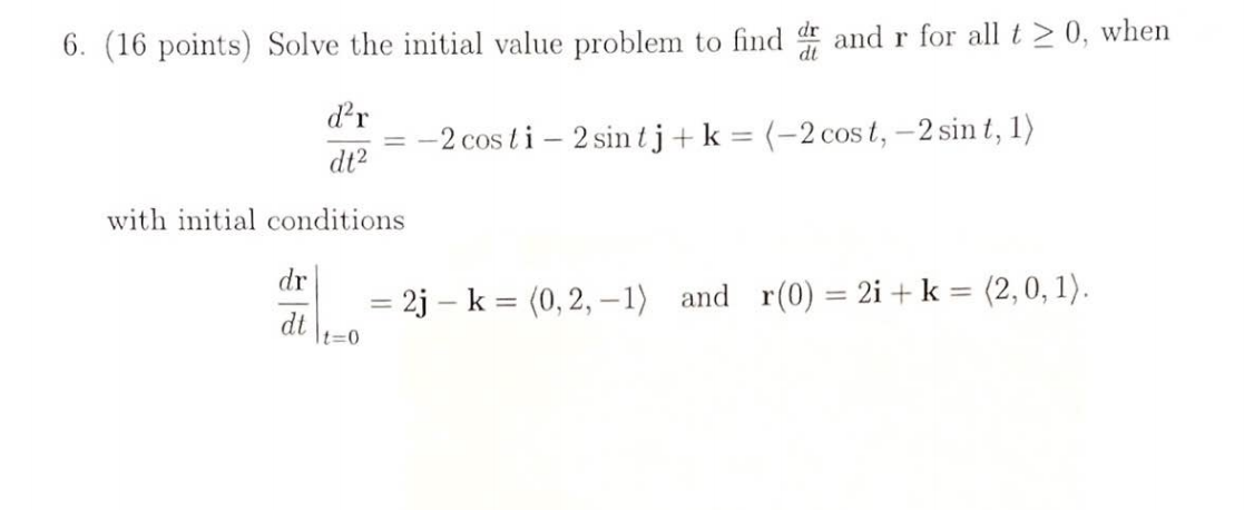 Solved 6. (16 points) Solve the initial value problem to | Chegg.com