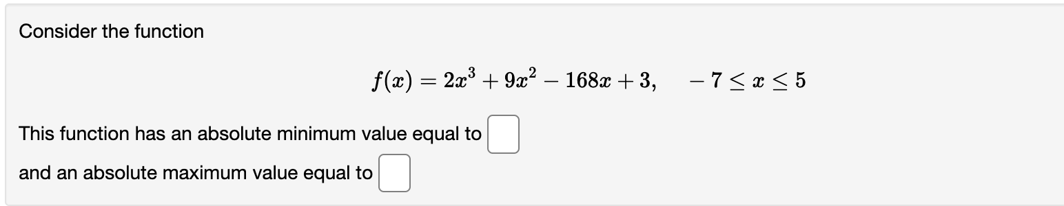 Solved Consider the function f(x)=2x3+9x2−168x+3,−7≤x≤5 This | Chegg.com