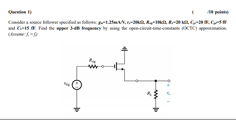 Solved Question 1) /10 points) Consider a source follower | Chegg.com