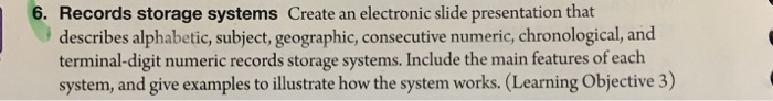 Solved 6. Records storage systems Create an electronic slide | Chegg.com