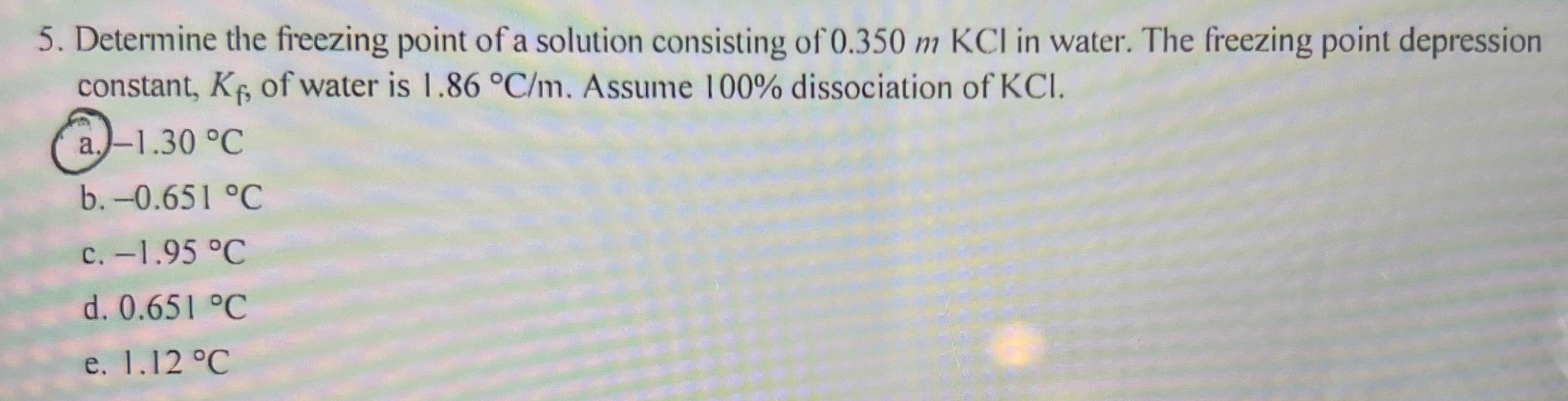 Solved 5. Determine the freezing point of a solution | Chegg.com