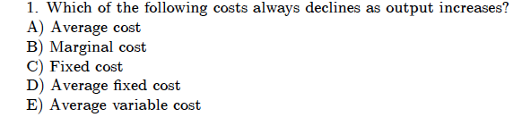Solved 1. Which of the following costs always declines as | Chegg.com