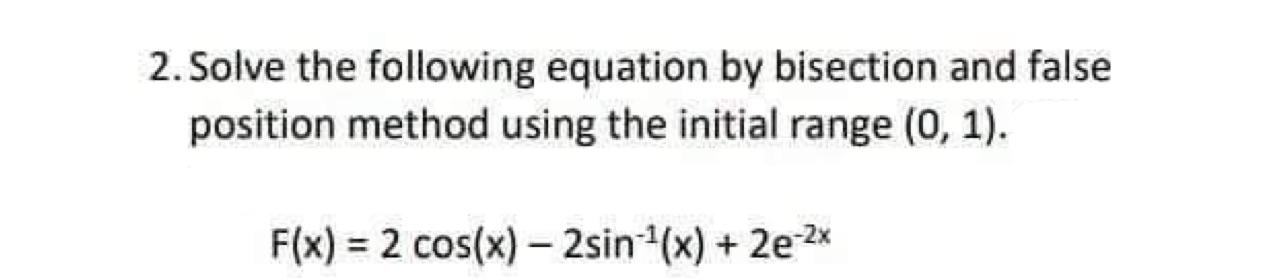 2. Solve the following equation by bisection and | Chegg.com