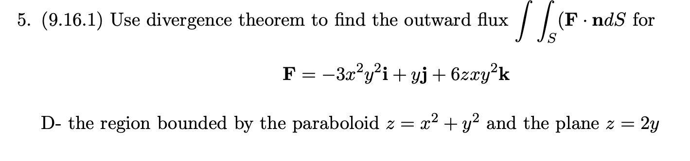 Solved (9.16.1) ﻿Use divergence theorem to ﻿find the outward | Chegg.com