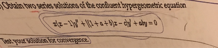 Solved Obtain tro series solutions of the confluent | Chegg.com