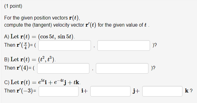 Solved (1 point) For the given position vectors r(t), | Chegg.com