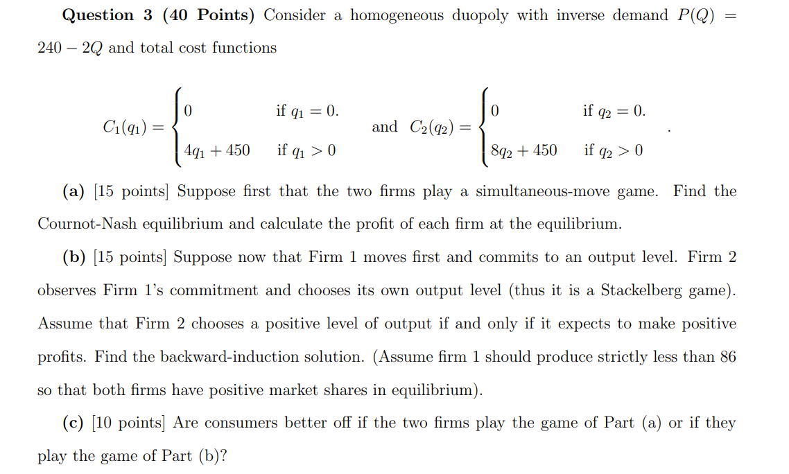 Solved Question 3 (40 Points) Consider a homogeneous duopoly | Chegg.com