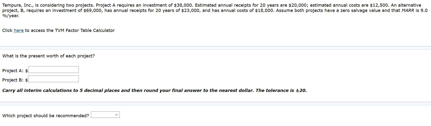 Solved Tempura, Inc., is considering two projects. Project A | Chegg.com