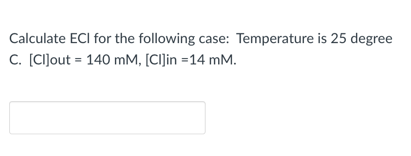 Calculate ECl for the following case: Temperature is | Chegg.com