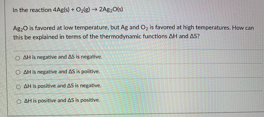 Solved In the reaction 4Ag(s) + O2(g) → 2Ag2O(s) Ag2O is | Chegg.com