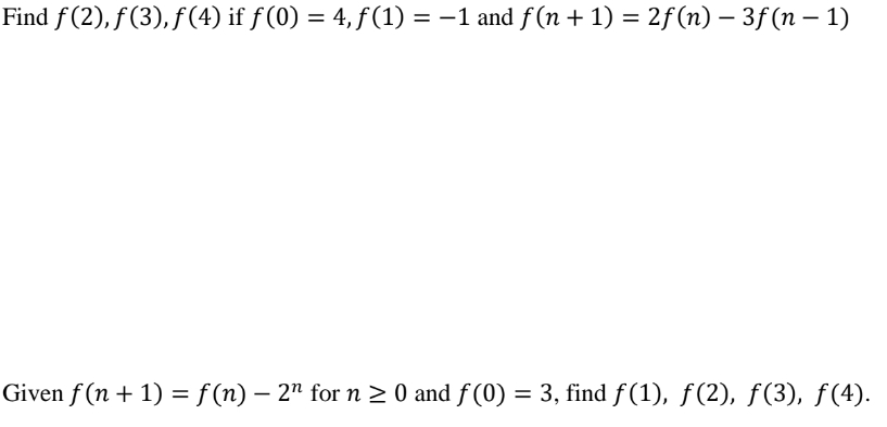 Solved Find f(2),f(3),f(4) if f(0)=4,f(1)=−1 and | Chegg.com