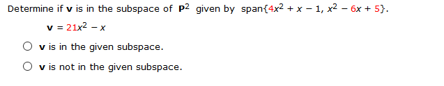 Solved Determine if v is in the subspace of p2 given by | Chegg.com