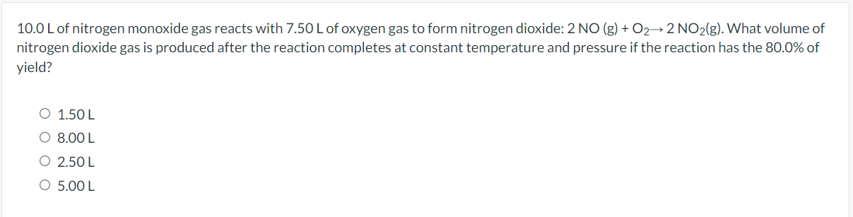 Solved 10.0 L of nitrogen monoxide gas reacts with 7.50 L of | Chegg.com