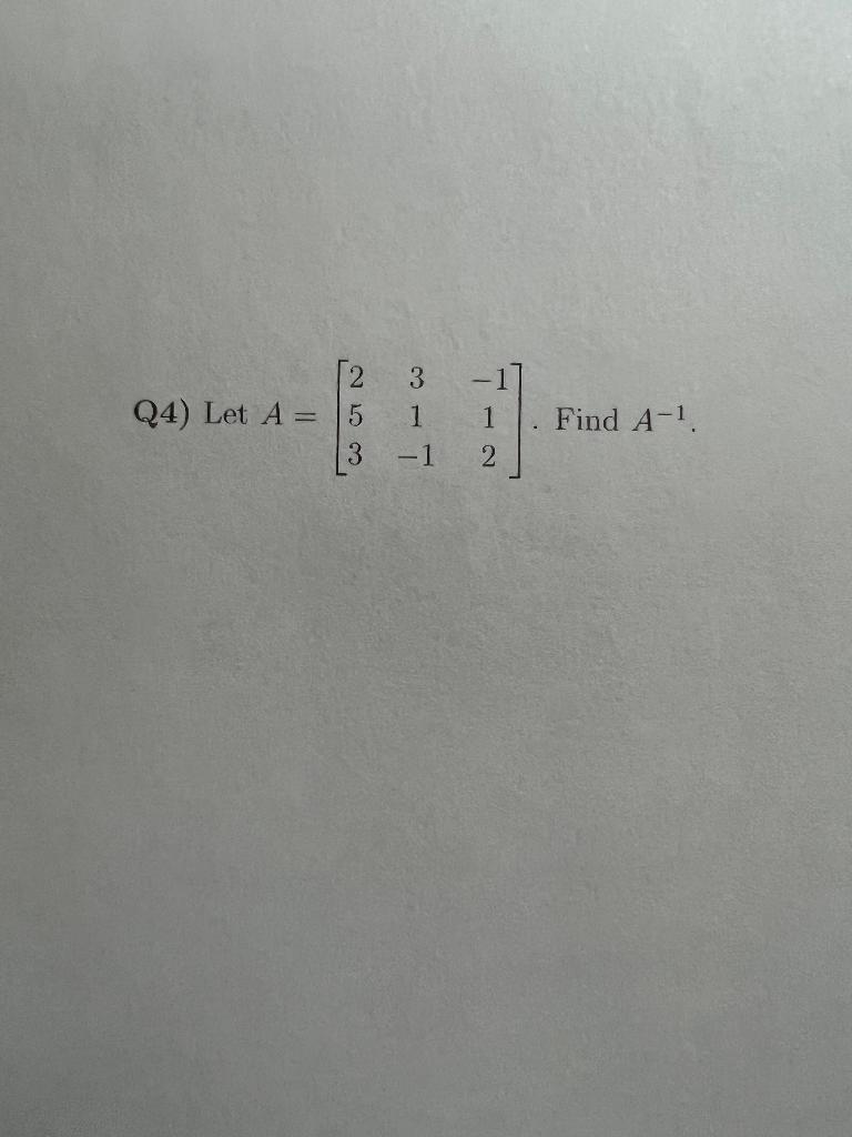 Solved A=⎣⎡25331−1−112⎦⎤ | Chegg.com