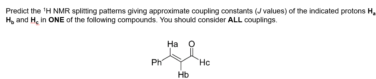 Solved Predict the 1H NMR splitting patterns giving | Chegg.com
