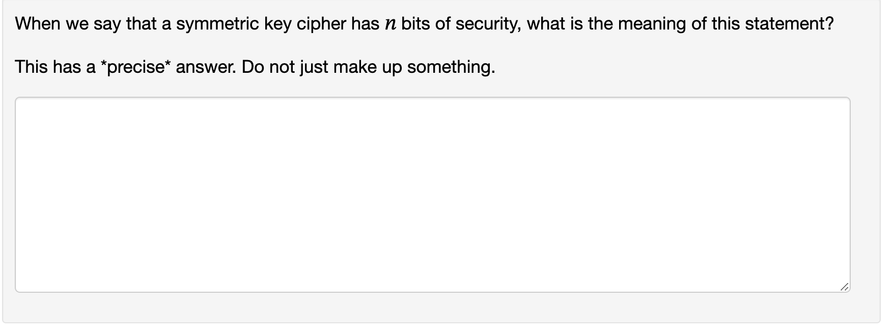 Solved When we say that a symmetric key cipher has n bits of | Chegg.com