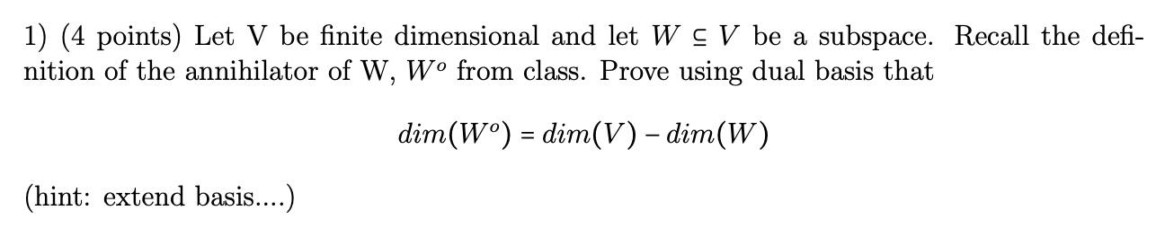 Solved 1) (4 points) Let V be finite dimensional and let W⊆V | Chegg.com