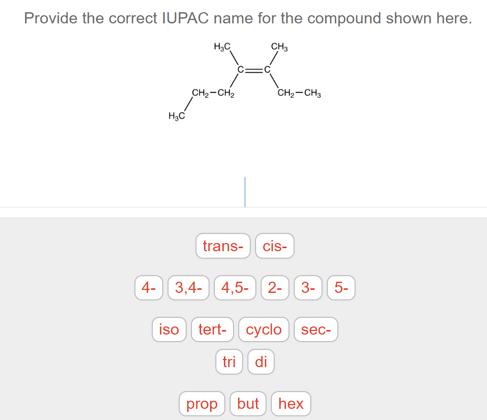 Solved Provide the correct IUPAC name for the compound shown | Chegg.com