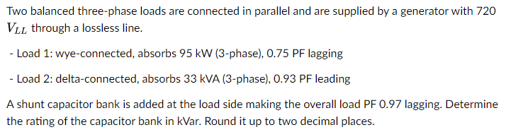 Solved Two balanced three-phase loads are connected in | Chegg.com