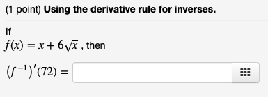Solved (1 point) Using the derivative rule for inverses. If | Chegg.com