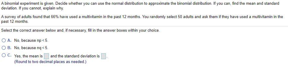 Solved A binomial experiment is given. Decide whether you | Chegg.com