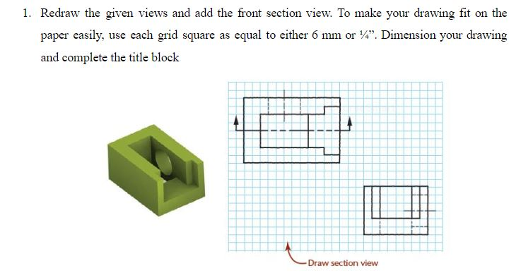 Solved 1. Redraw the given views and add the front section | Chegg.com