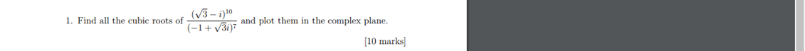 Solved (V3 - i)10 1. Find all the cubic roots of and plot | Chegg.com