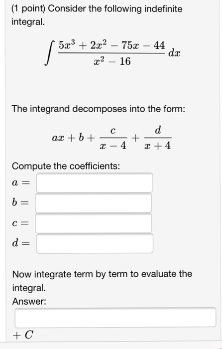Solved Consider the following indefinite integral. integral | Chegg.com Solved Consider the following indefinite integral. integral | Chegg.com