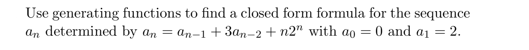 Solved Use generating functions to find a closed form | Chegg.com
