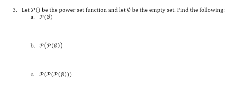 Solved 3. Let P() be the power set function and let Ø be the | Chegg.com