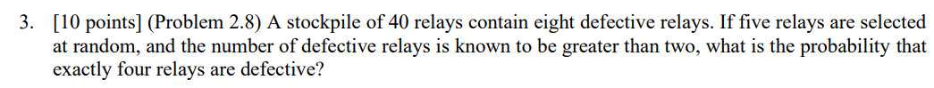 Solved 3. [10 points] (Problem 2.8) A stockpile of 40 relays | Chegg.com