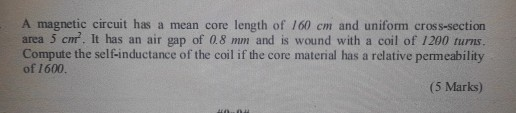 Solved A magnetic circuit has a mean core length of 160 cm | Chegg.com