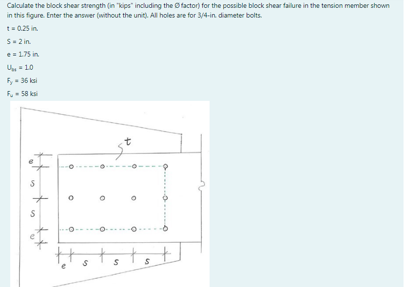 Solved Calculate the block shear strength (in "kips" | Chegg.com