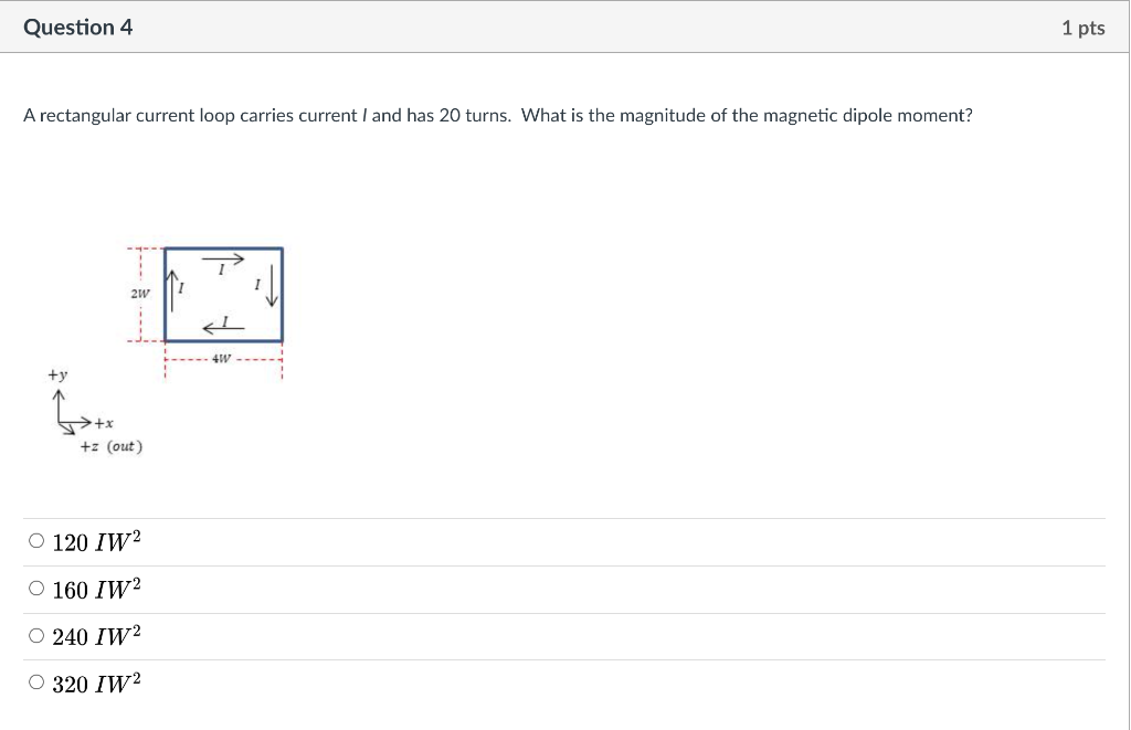 Solved Question 4 1 pts A rectangular current loop carries | Chegg.com