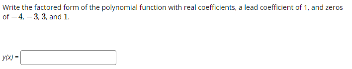 Solved Write the factored form of the polynomial function | Chegg.com
