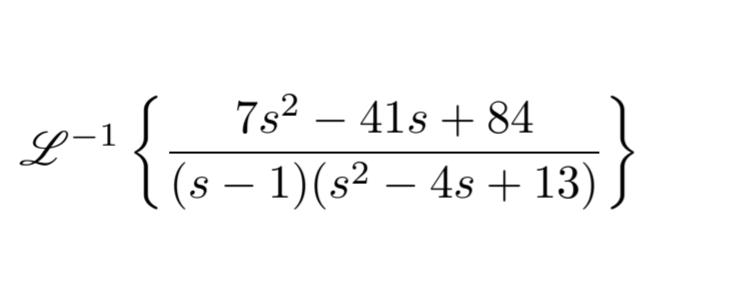 Solved L−1{(s−1)(s2−4s+13)7s2−41s+84} | Chegg.com