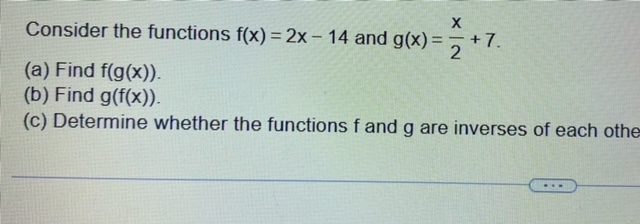 Solved Consider The Functions F X 2x−14 And G X 2x 7 A