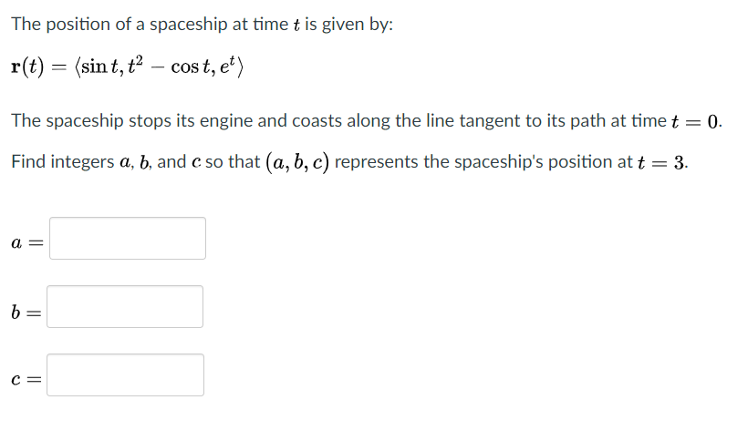 Solved The position of a spaceship at time t is given by: | Chegg.com