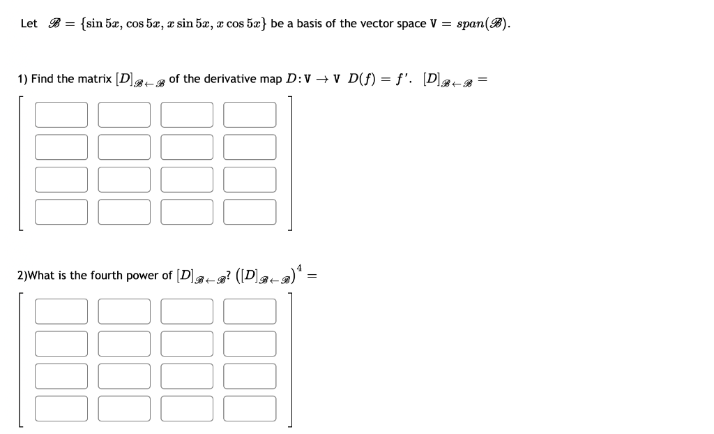 Solved Let B = {sin 52, cos 5x, z sin 52, cos 5x} be a basis | Chegg.com