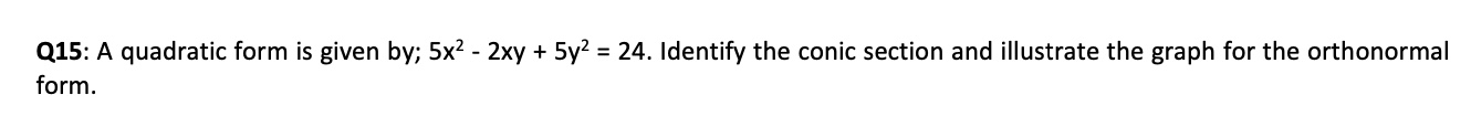Solved A quadratic form is given by; 5x2-2xy+5y2=24. | Chegg.com